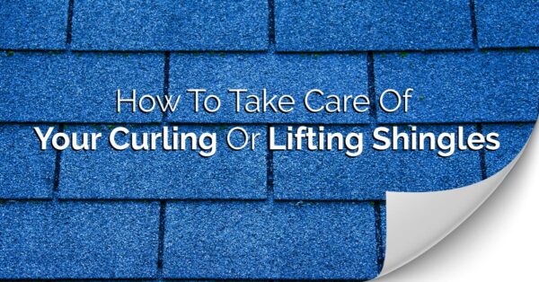 How To Take Care Of Your Curling Or Lifting Shingles - TITAN SIDING AND ...