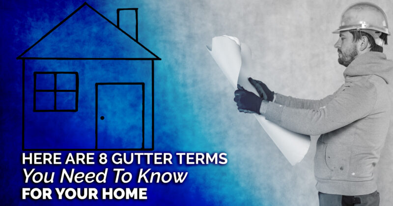 Here Are 8 Gutter Terms You Need To Know For Your Home - TITAN SIDING ...